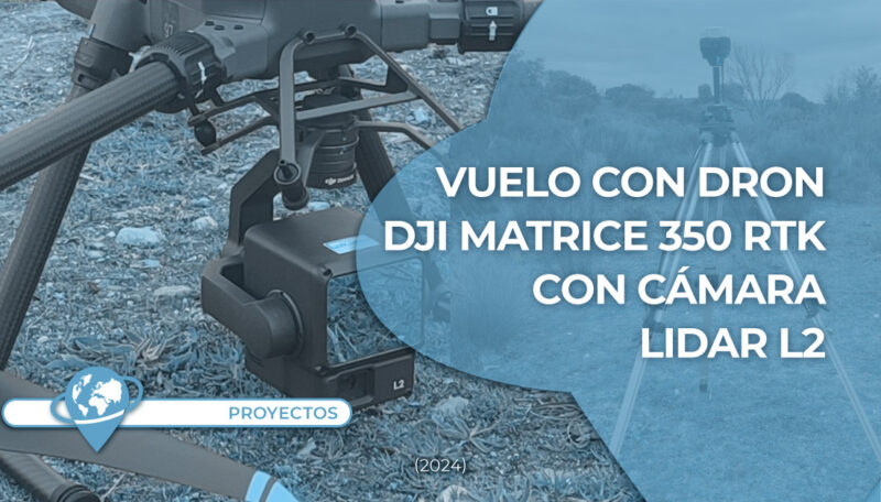 DJI Matrice 350 RTK con LIDAR L2 – TYC GIS – GIS, Teledetección y Drones